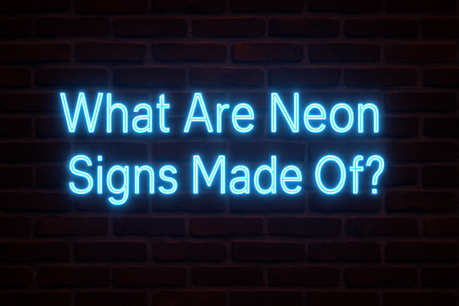 What Are Neon Signs Made Of? Materials Behind the Glow Explained – The ...